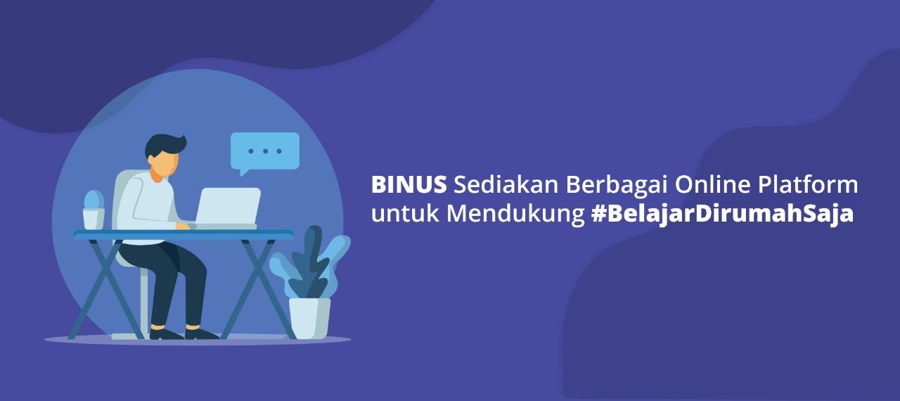 BINUS Sediakan Berbagai Online Platform untuk Mendukung Belajar Dirumah ...