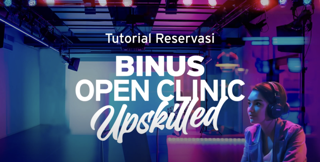 Selamat Datang di Open Clinic Upskilled! | BINUS UNIVERSITY