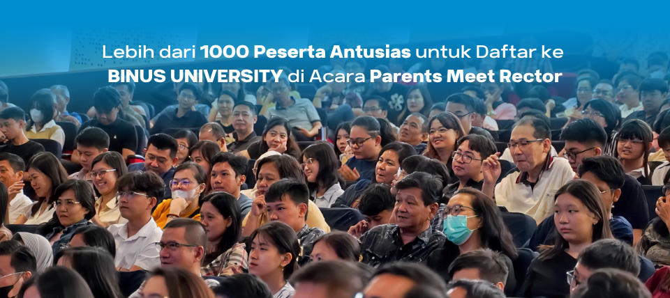 Lebih dari 1000 Peserta Antusias untuk Daftar ke BINUS UNIVERSITY