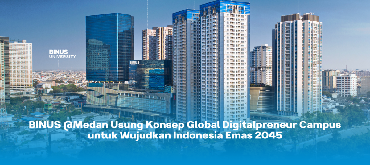 BINUS @Medan Global Digitalpreneur Campus di Medan