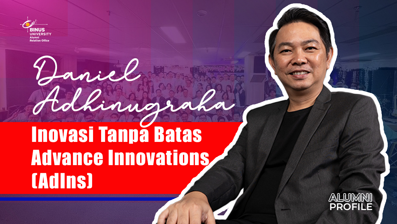 Alumni BINUS Daniel Adhinugraha: Kuliah Jadi Fondasi Penting di Dunia ...